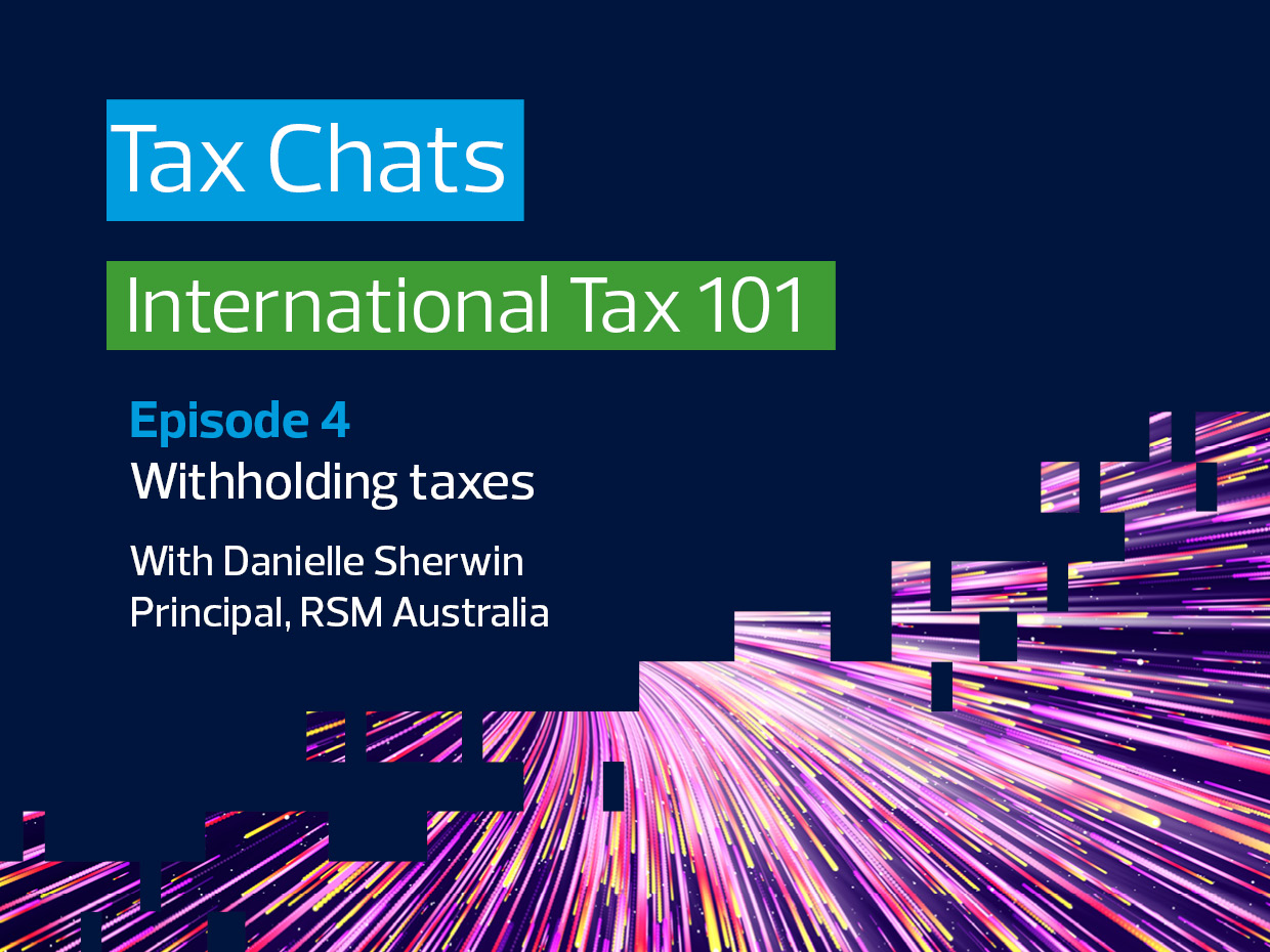 International Tax 101: Withholding taxes | RSM Australia