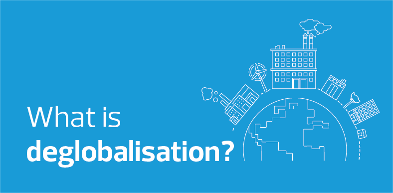 What is deglobalisation? | RSM South Africa What is deglobalisation